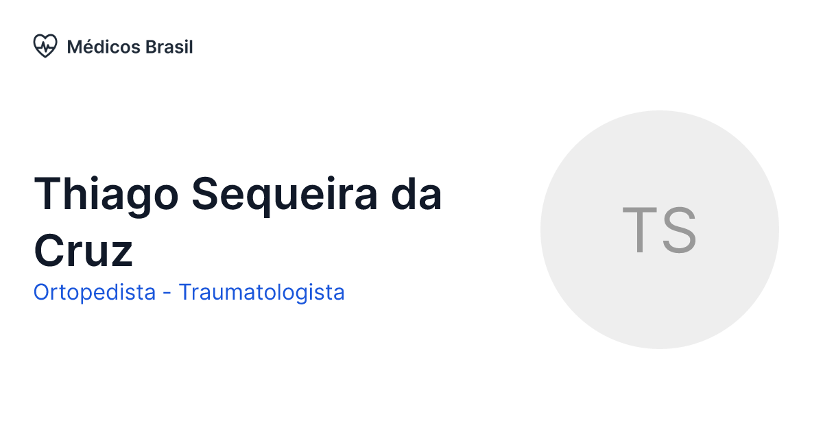 Thiago Sequeira da Cruz - Ortopedista - Traumatologista | Médicos Brasil