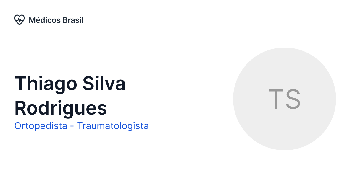 Thiago Silva Rodrigues - Ortopedista - Traumatologista | Médicos Brasil