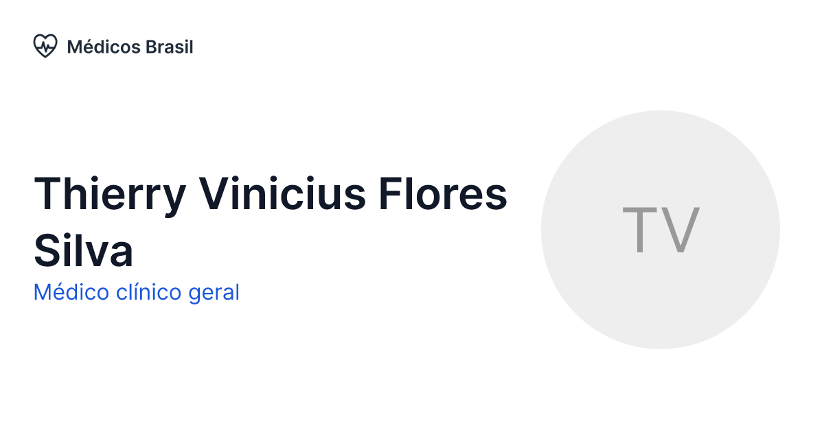 Thierry Vinicius Flores Silva - Médico clínico geral | Médicos Brasil