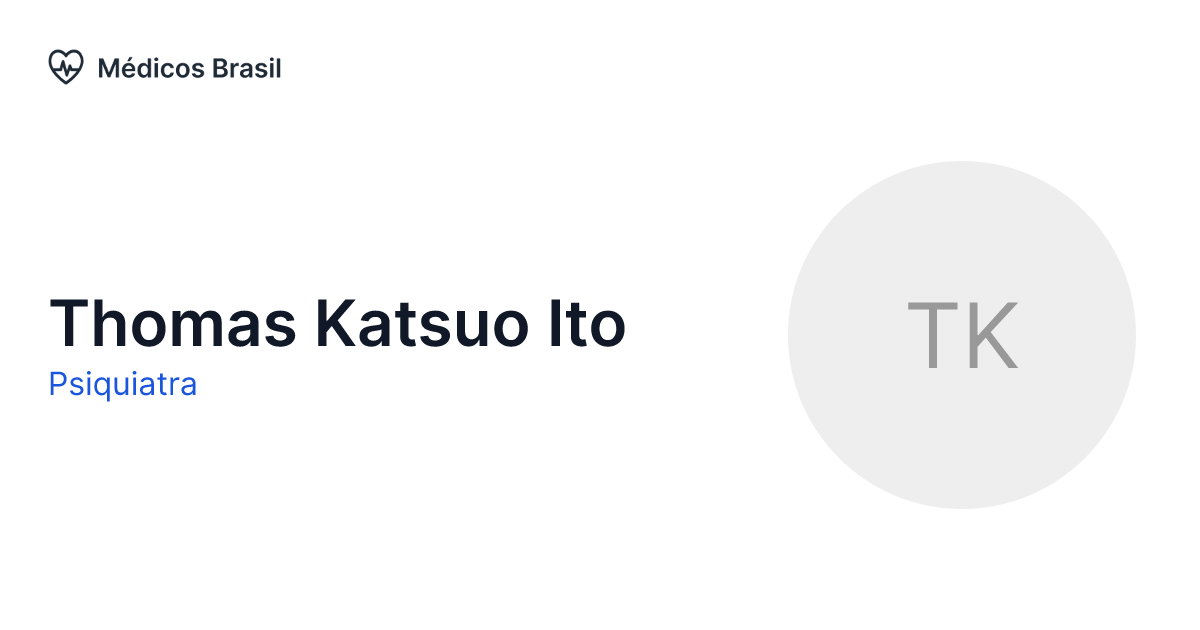 Thomas Katsuo Ito - Psiquiatra | Médicos Brasil
