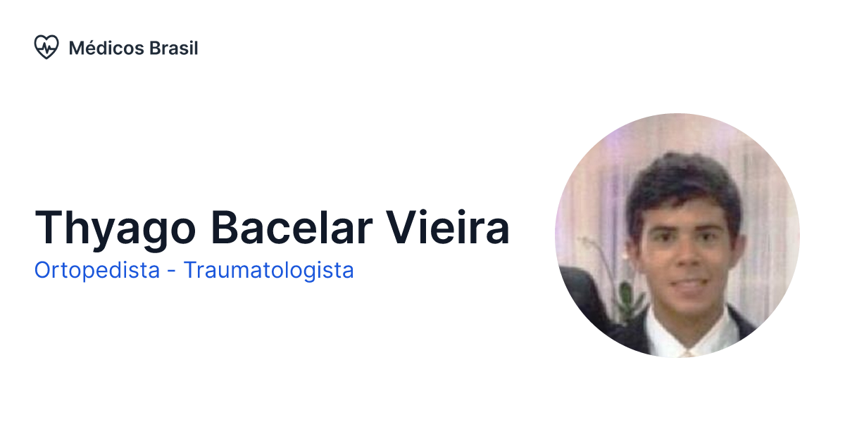 Thyago Bacelar Vieira - Ortopedista - Traumatologista | Médicos Brasil