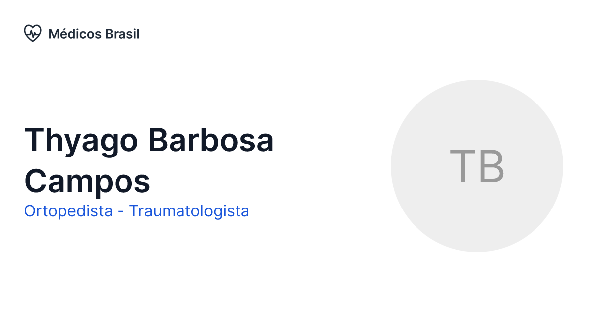 Thyago Barbosa Campos - Ortopedista - Traumatologista | Médicos Brasil