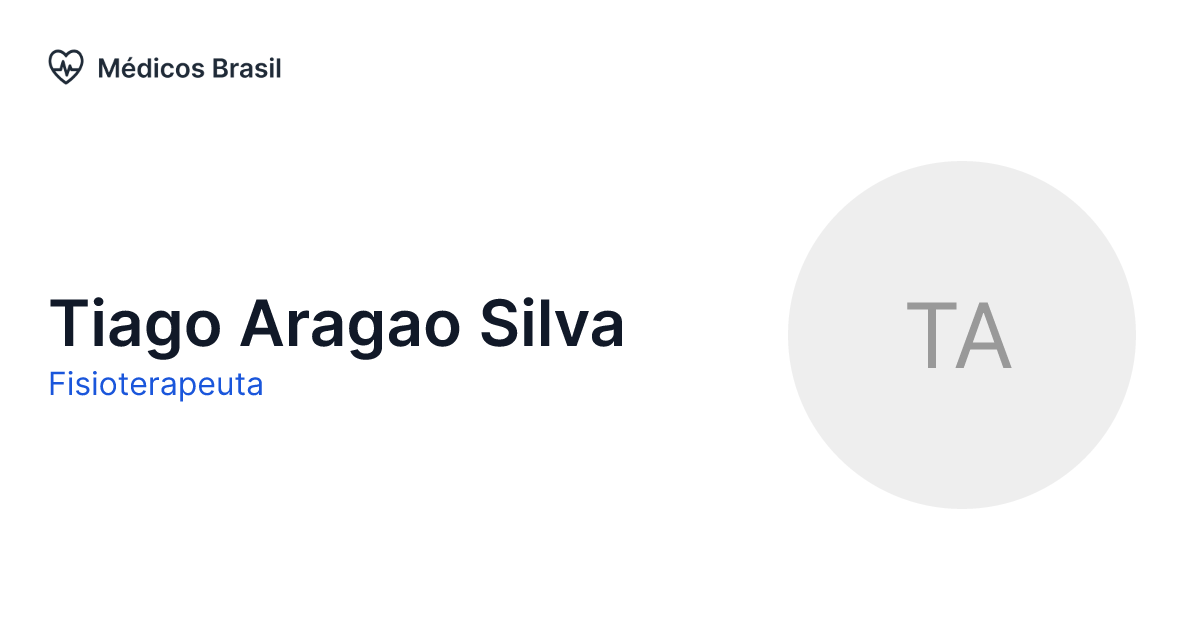 Tiago Aragao Silva - Fisioterapeuta | Médicos Brasil