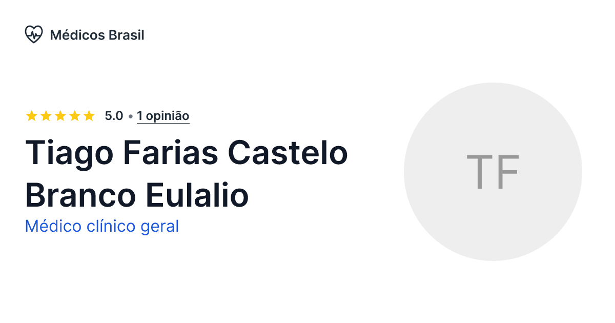 Tiago Farias Castelo Branco Eulalio - Médico clínico geral | Médicos Brasil