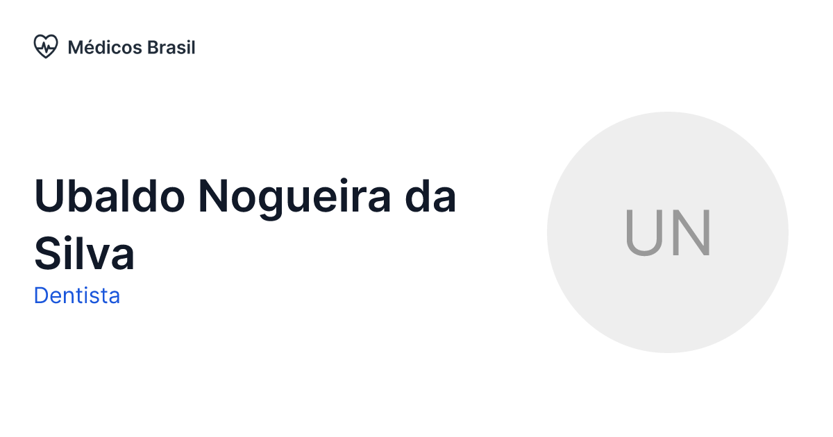 Ubaldo Nogueira da Silva - Dentista | Médicos Brasil
