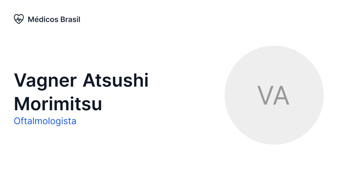Vagner Atsushi Morimitsu - Oftalmologista | Médicos Brasil