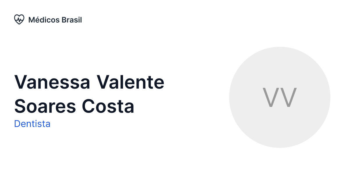 Vanessa Valente Soares Costa - Dentista | Médicos Brasil