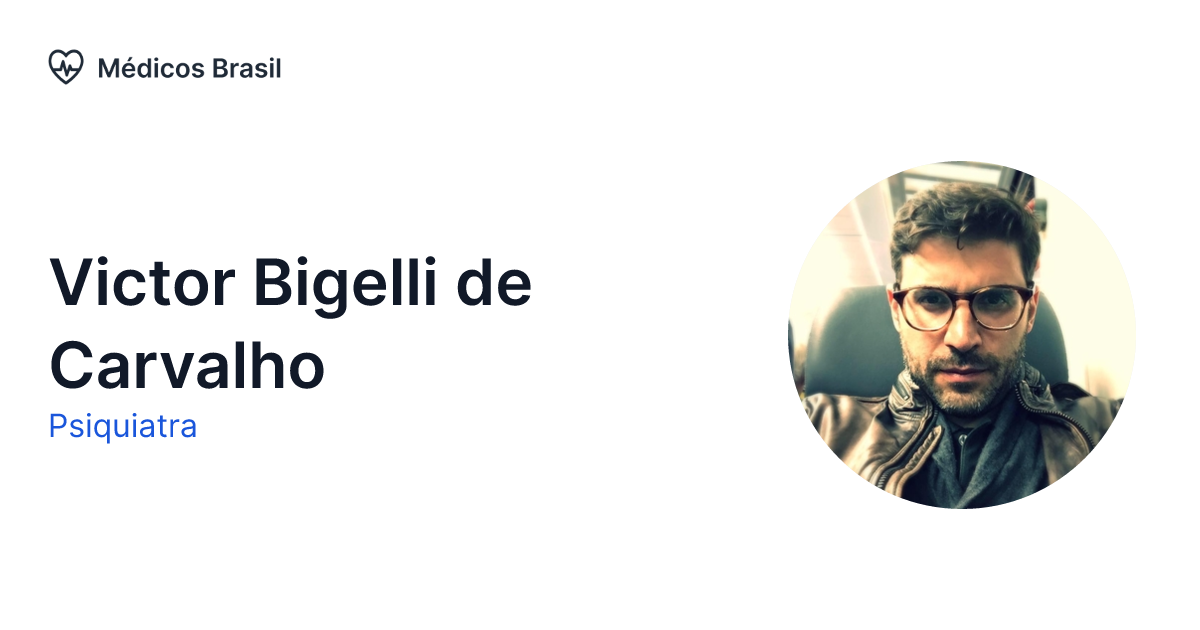 Victor Bigelli de Carvalho - Psiquiatra | Médicos Brasil