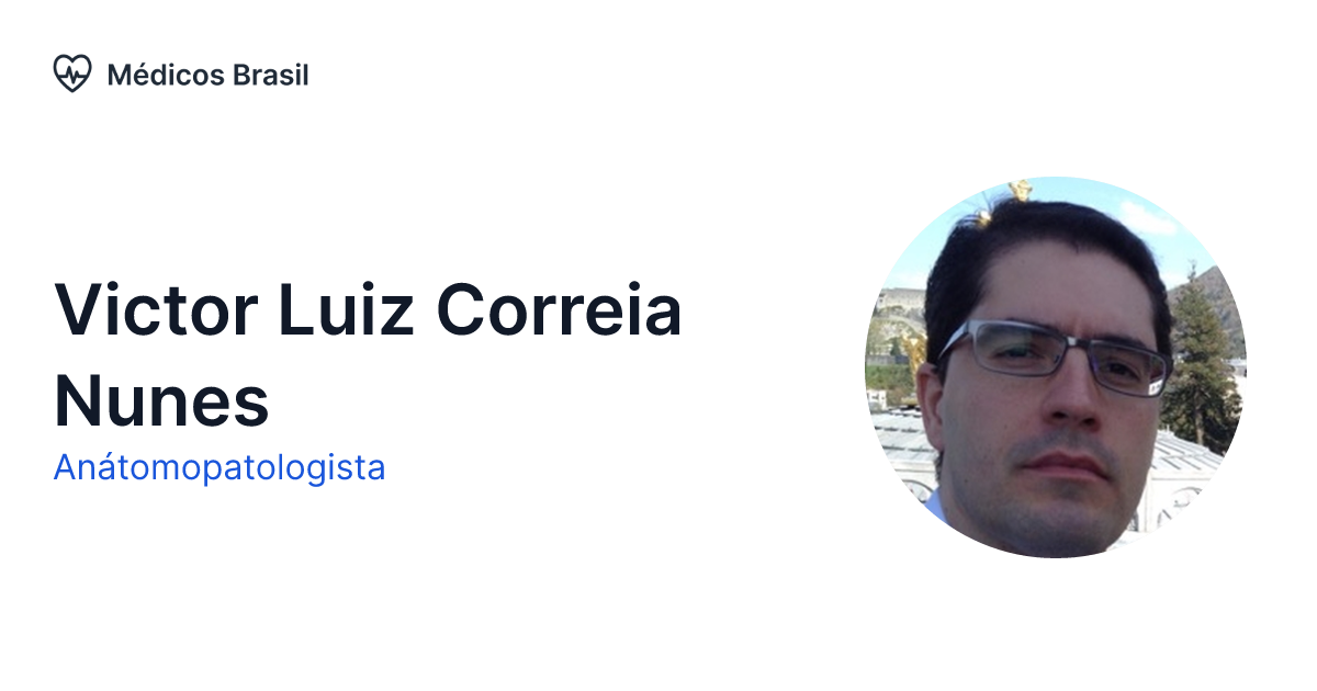 Victor Luiz Correia Nunes - Anátomopatologista | Médicos Brasil