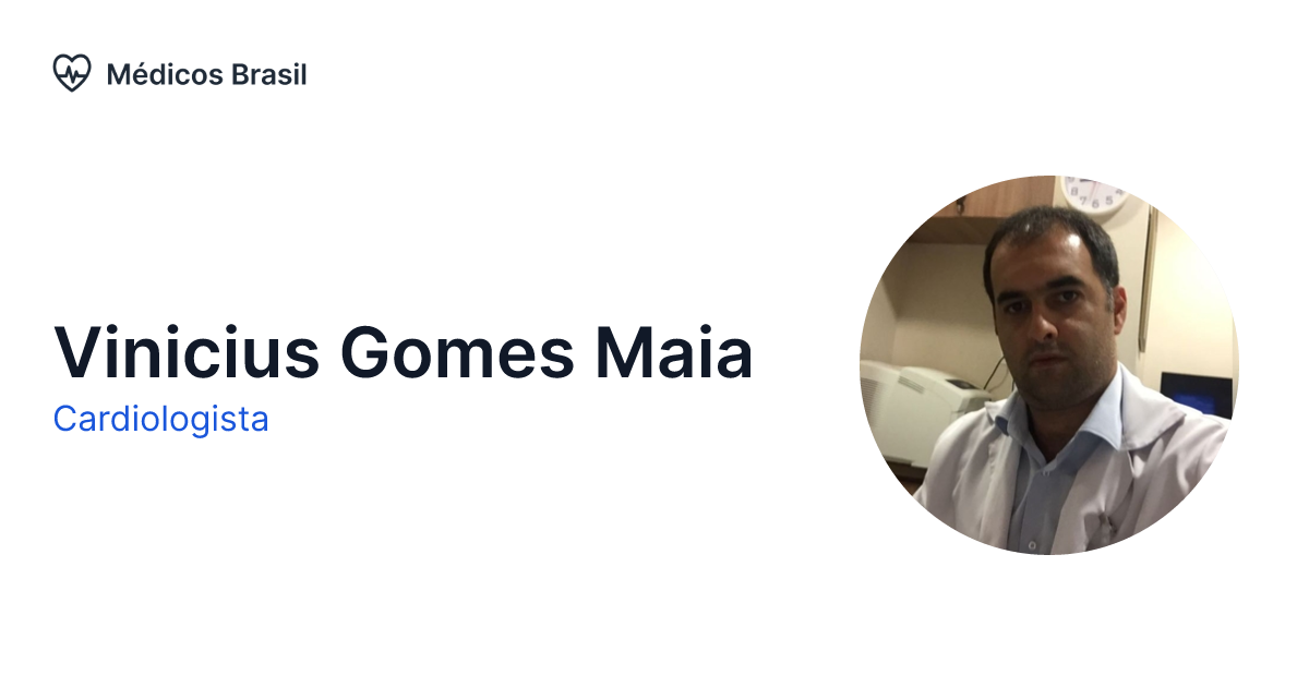 Vinicius Gomes Maia - Cardiologista | Médicos Brasil