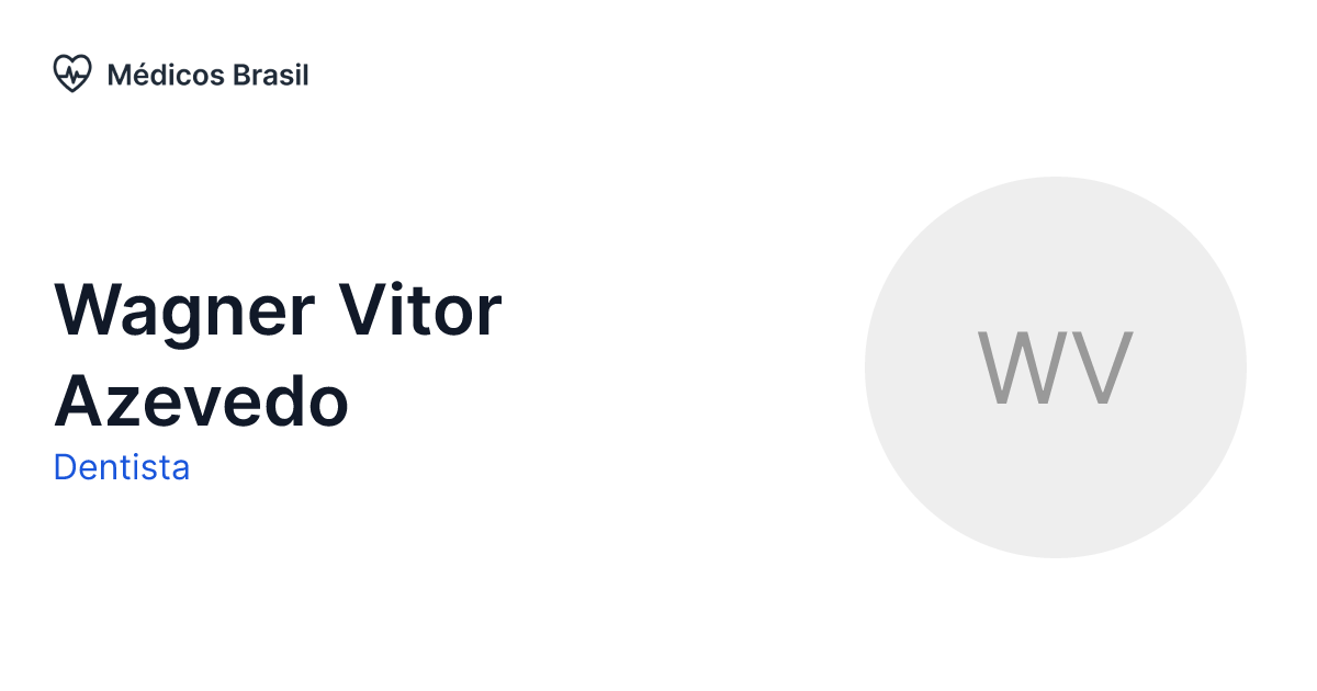 Wagner Vitor Azevedo - Dentista | Médicos Brasil