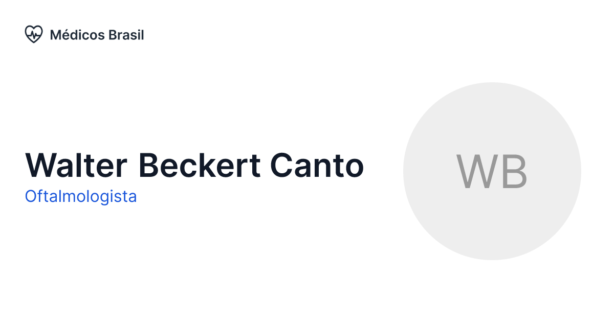 Walter Beckert Canto - Oftalmologista | Médicos Brasil