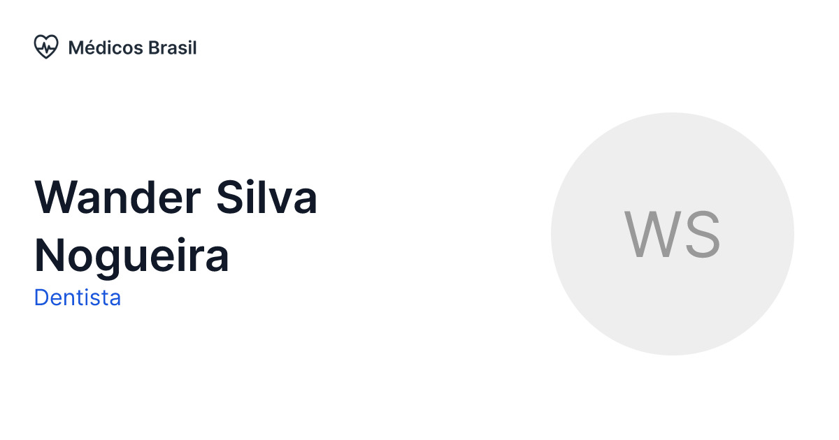 Wander Silva Nogueira - Dentista | Médicos Brasil