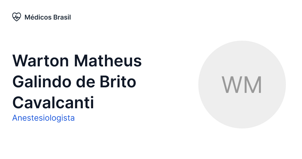 Warton Matheus Galindo de Brito Cavalcanti - Anestesiologista | Médicos ...