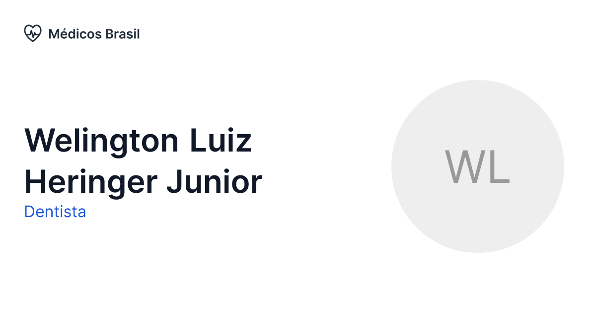 Welington Luiz Heringer Junior - Dentista | Médicos Brasil
