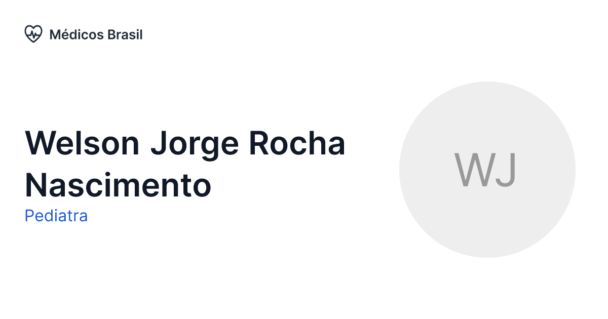 Welson Jorge Rocha Nascimento - Pediatra | Médicos Brasil