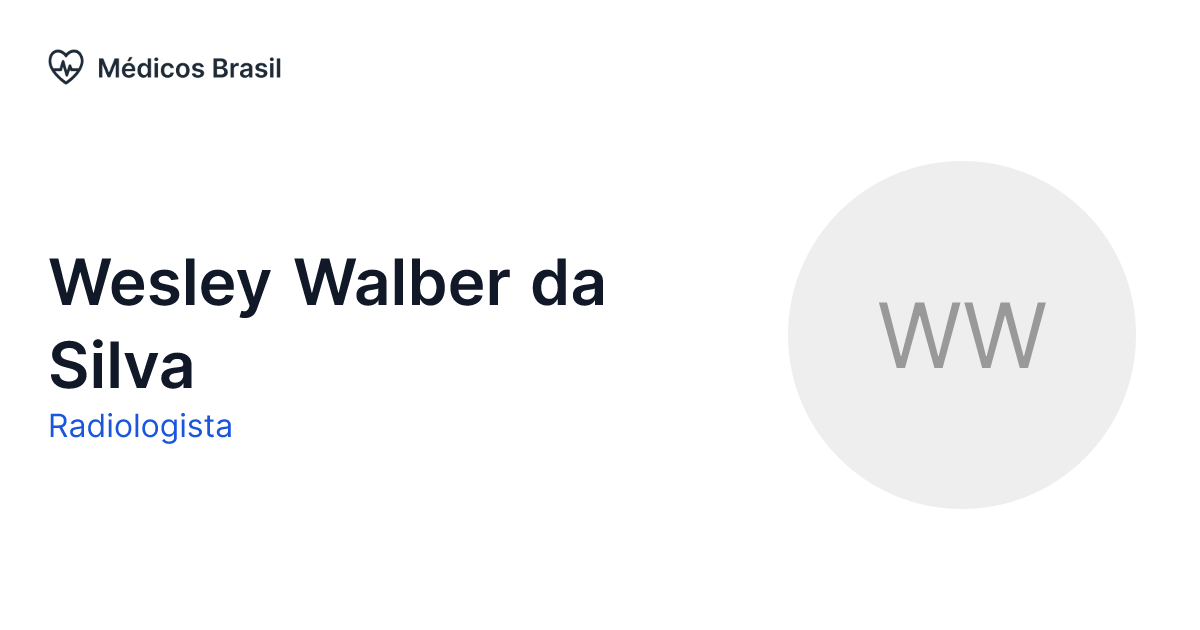 Wesley Walber da Silva - Radiologista | Médicos Brasil