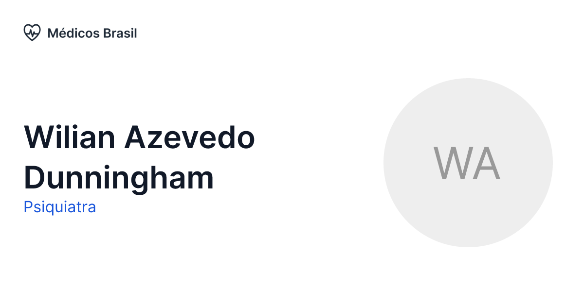 Wilian Azevedo Dunningham - Psiquiatra | Médicos Brasil