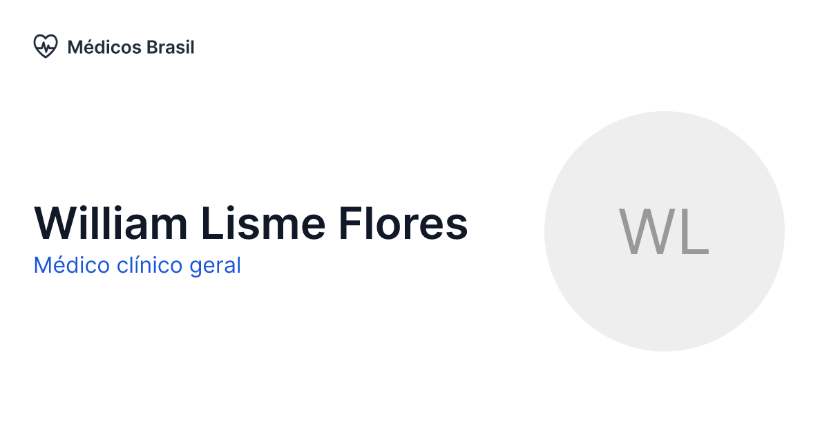 William Lisme Flores - Médico clínico geral | Médicos Brasil