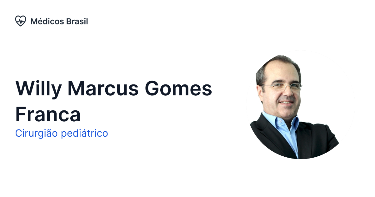 Willy Marcus Gomes Franca - Cirurgião pediátrico | Médicos Brasil
