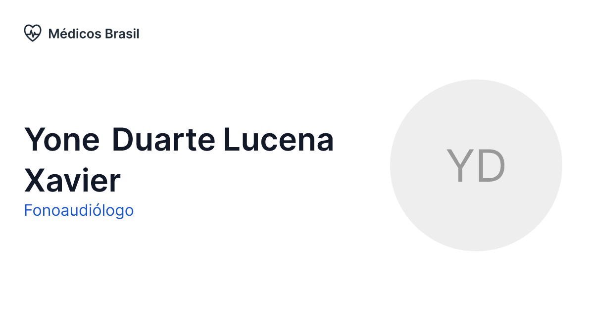 Yone Duarte Lucena Xavier - Fonoaudiólogo | Médicos Brasil